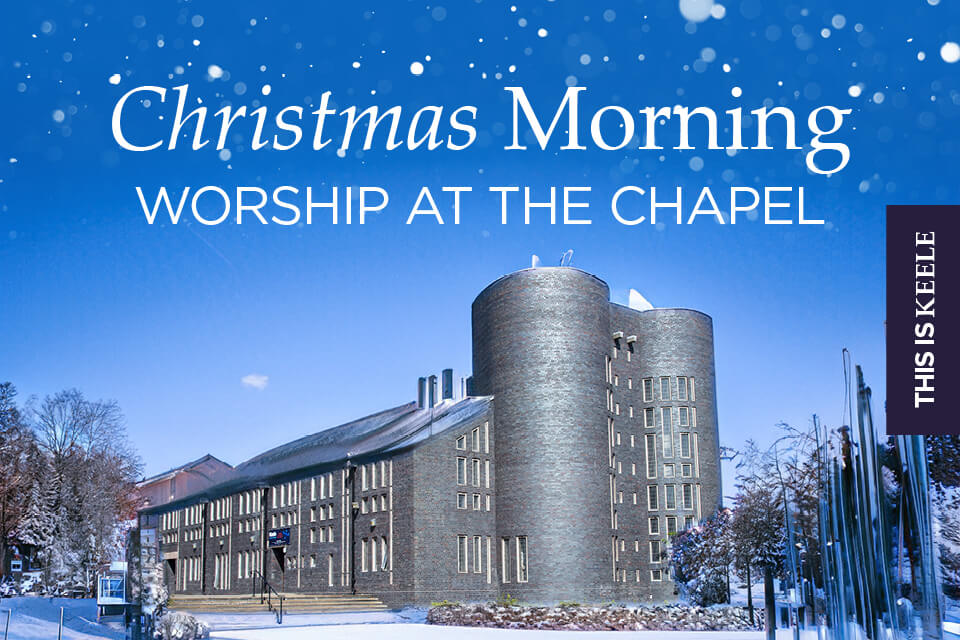 Christmas Morning Worship - Keele University